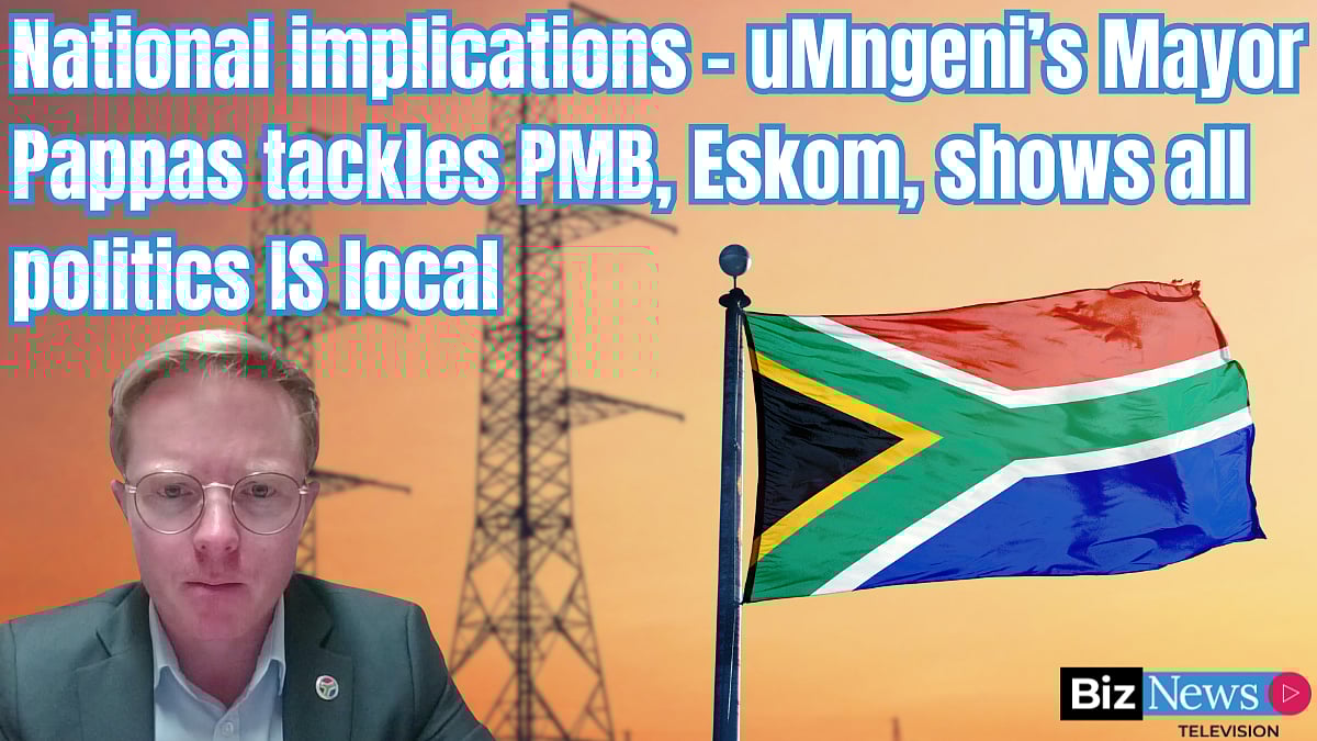 National implications - uMngeni’s Mayor Pappas tackles PMB, Eskom ...