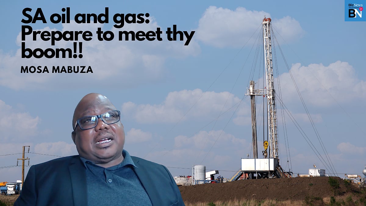 SA oil and gas: Prepare to meet thy boom - Mosa Mabuza