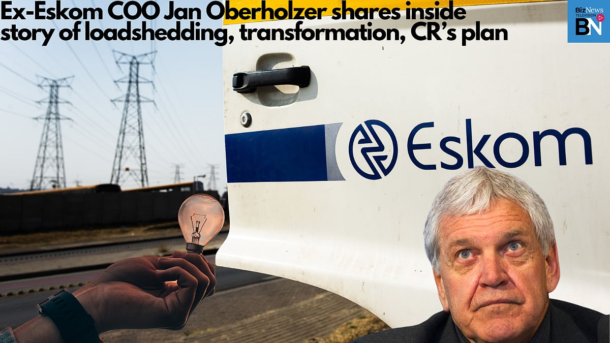 Ex-Eskom COO Oberholzer - inside story on loadshedding