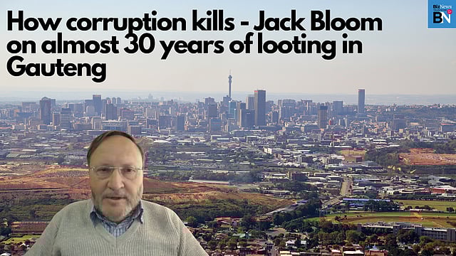 How corruption kills - Jack Bloom on almost 30 years of looting in Gauteng