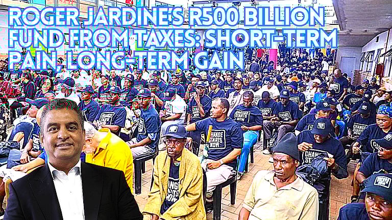 Roger Jardine’s R500 billion fund from taxes