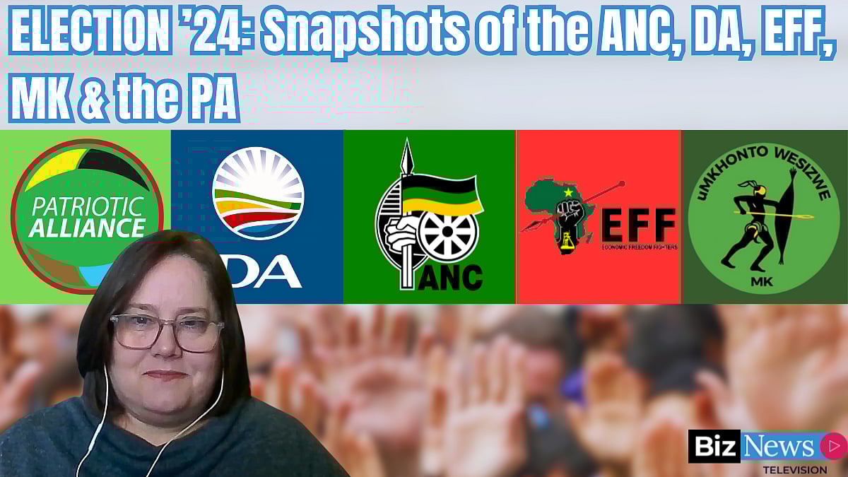 Election ’24: Snapshots of the ANC, DA, EFF, MK & the PA