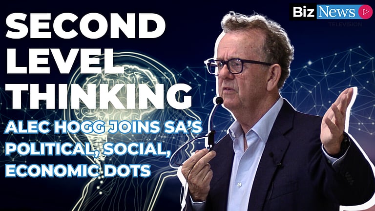 Alec Hogg: Joining SA’s dots with Second Level Thinking
