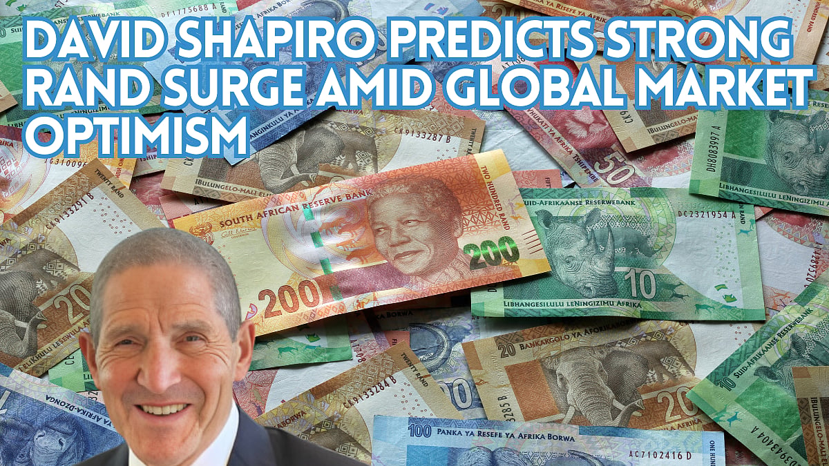 David Shapiro predicts strong rand surge amid global market optimism