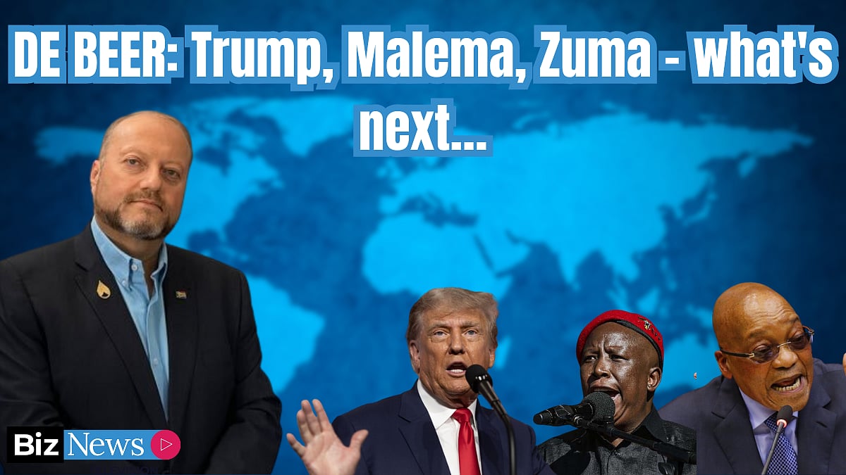 DE BEER: Trump, Malema, Zuma - what's next…