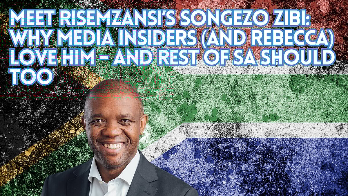 Meet RiseMzansi’s Songezo Zibi: Why media insiders (and Rebecca) love ...