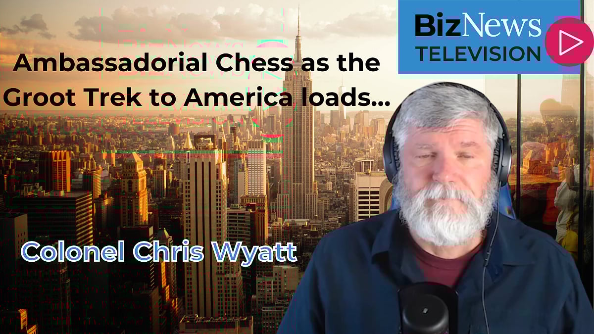 (Ret.) Col. Chris Wyatt - Ambassadorial Chess as the Groot Trek to America loads…