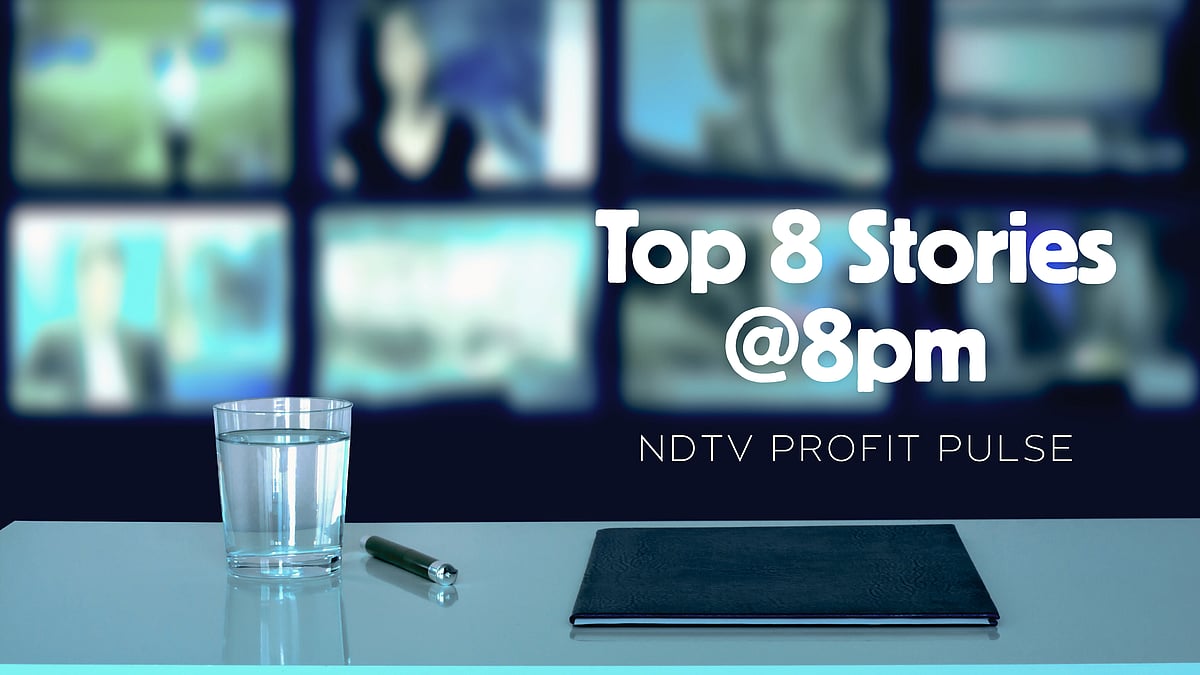 NDTV Profit Pulse On June 10 — Top 8 Stories At 8 P.M. Under 8 Minutes