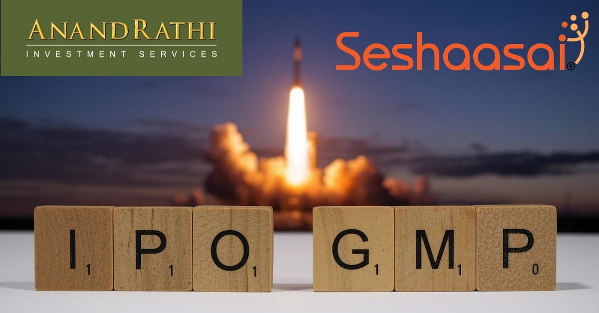 ⁠IPO GMP: Anand Rathi Vs Seshaasai Technologies In Focus Today – Check ...