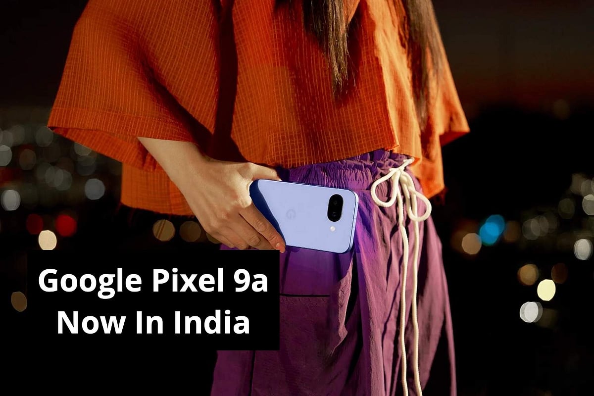 Google Pixel 9a Now Available In India: Check Features, Specs, Pricing And More