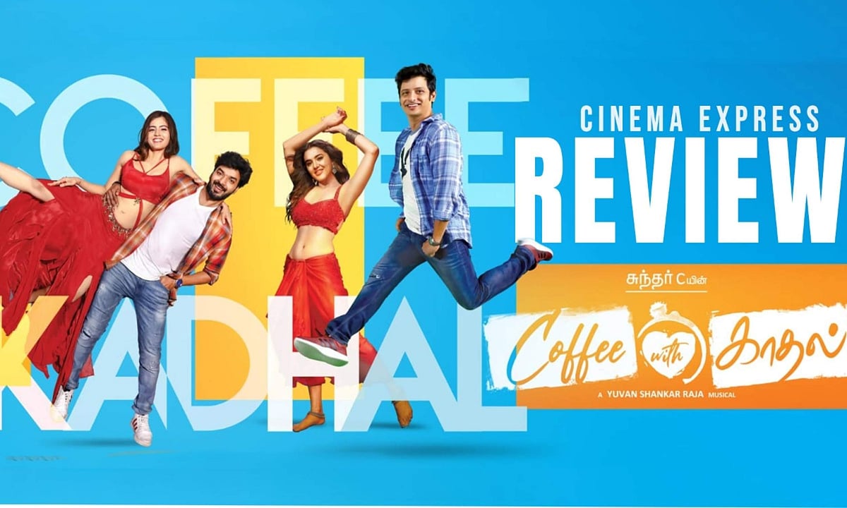Coffee With Kadhal Movie Review: Convoluted romances, middling comedy ...