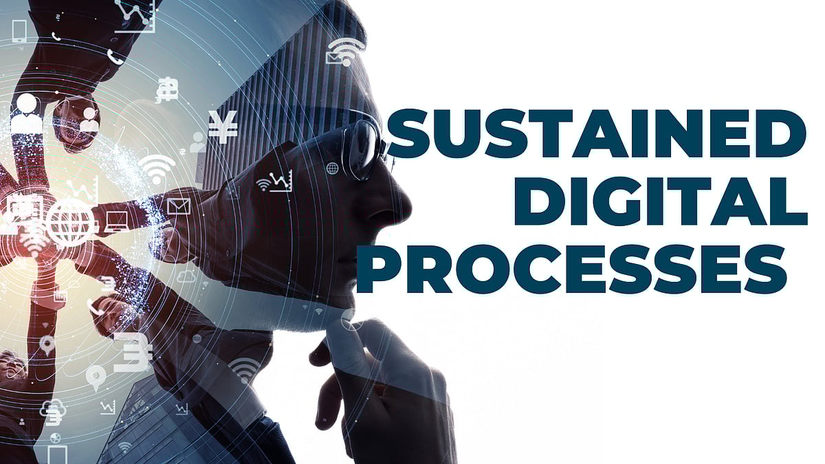 Sustained Digital Processes