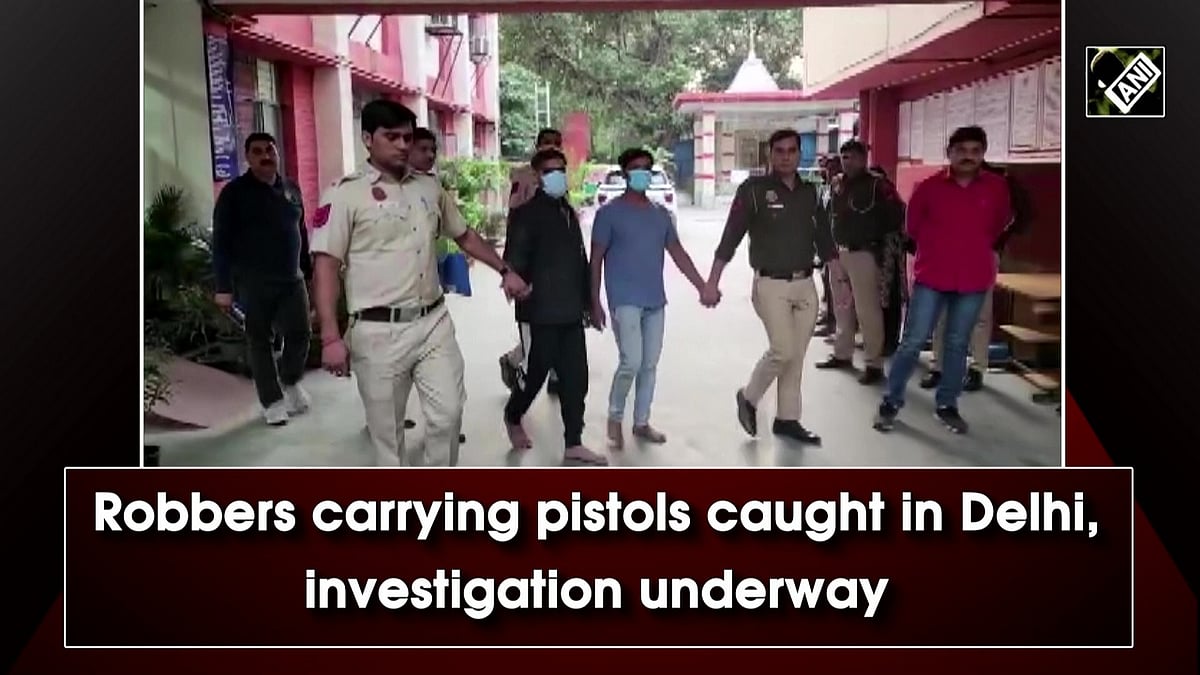 Robbers carrying pistols caught in Delhi, investigation underway