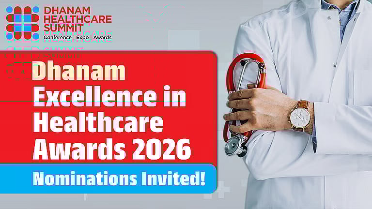 Dhanam Healthcare Excellence Awards 2026: nominations invited, awards ...