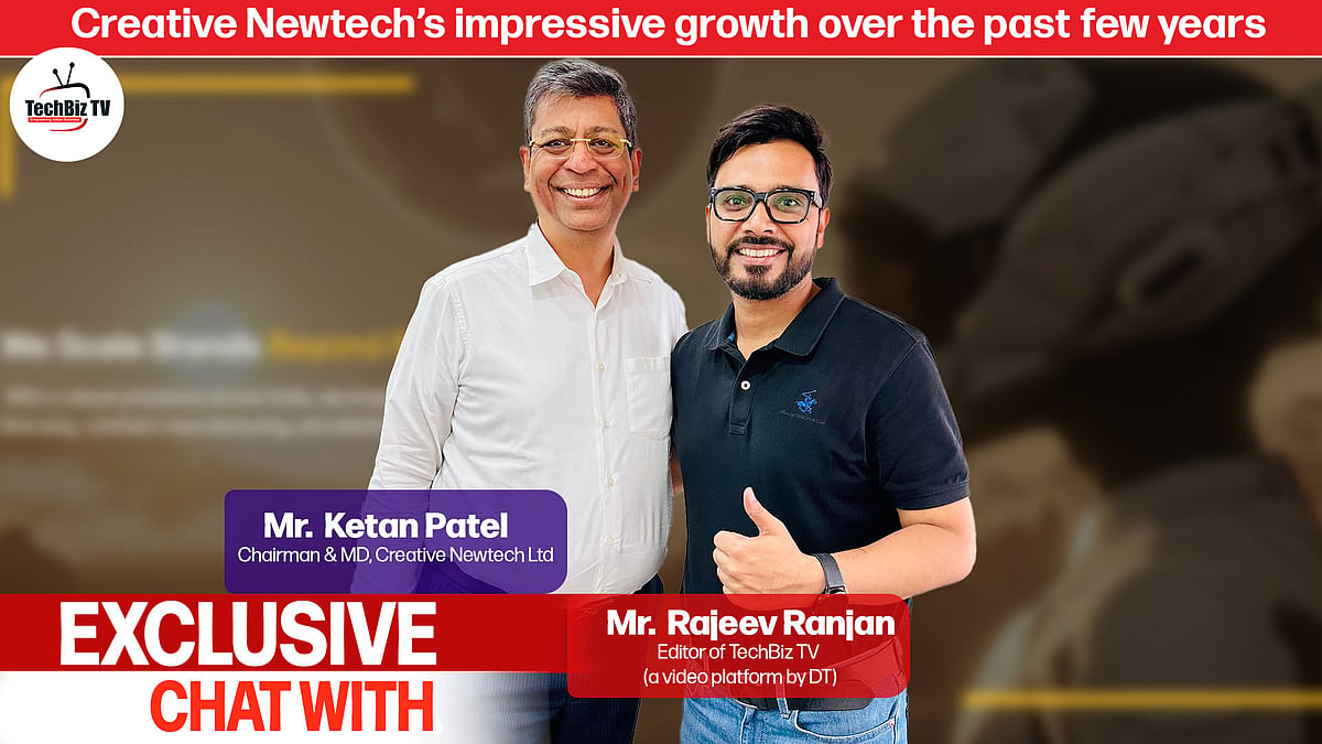 Exclusive Chat with Ketan Patel, Chairman & MD, Creative Newtech Ltd ...