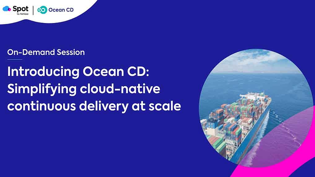 NetApp Unveils Spot Ocean CD Delivery Solution