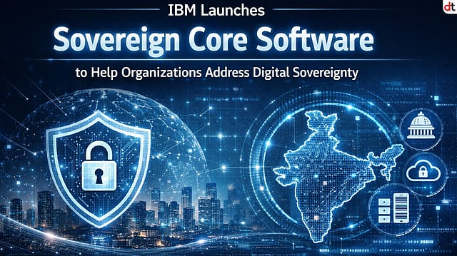 IBM Launches Sovereign Core Software to Help Organizations Address ...