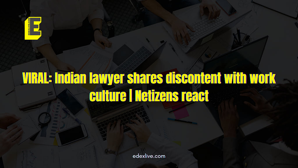 VIRAL: Indian lawyer shares discontent with work culture | Netizens react