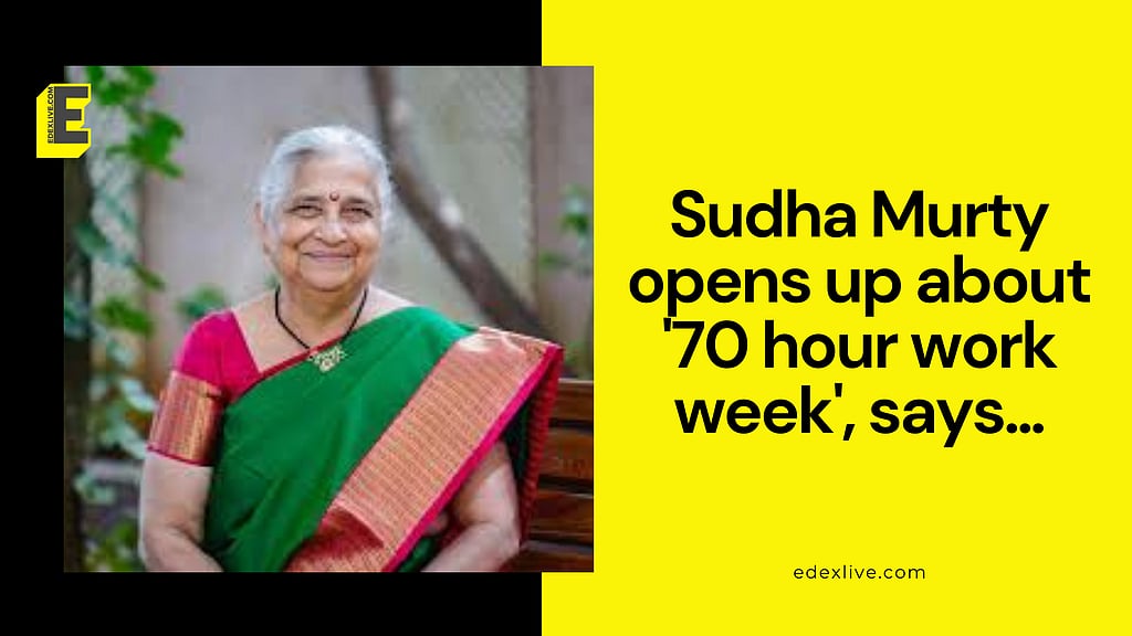 Sudha Murty opens up about '70 hour work week', says...