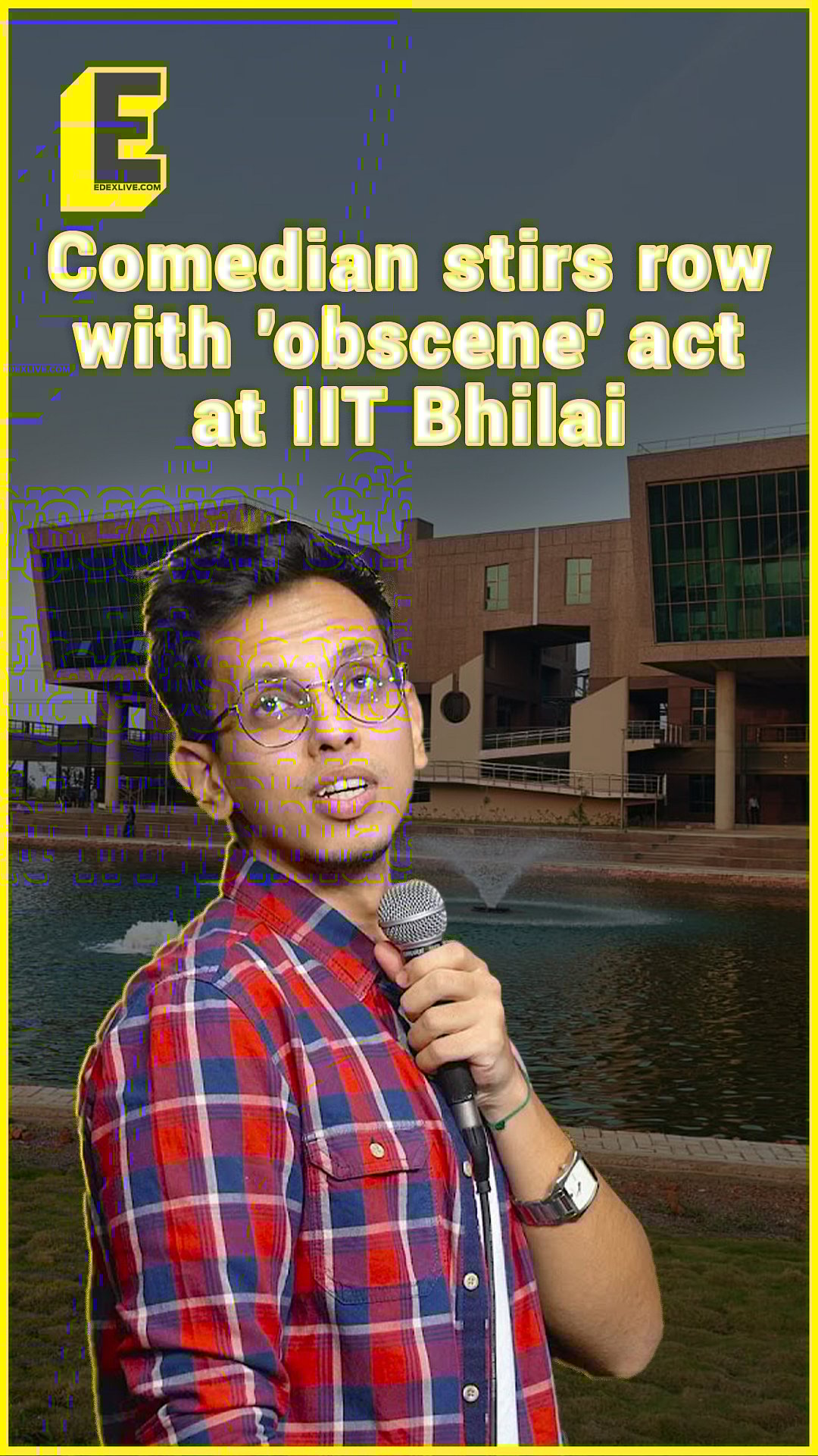 Stand-up comedian Yash Rathi’s 'obscene' act at IIT Bhilai gets him in ...