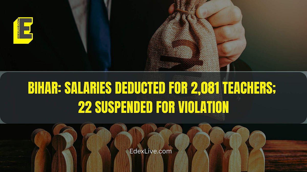 Bihar: Salaries deducted for 2,081 teachers; 22 suspended for violation