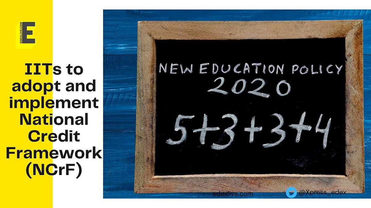 IITs to adopt and implement National Credit Framework (NCrF)