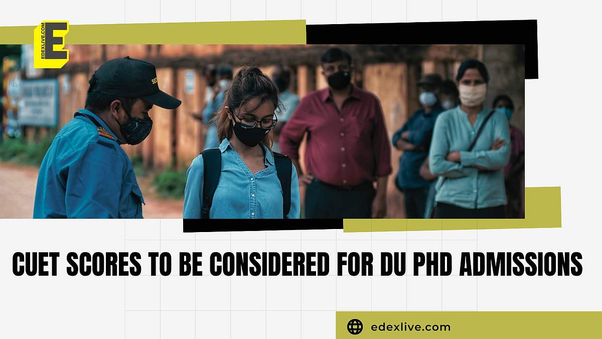 DU: CUET scores to be considered for PhD admissions from upcoming ...
