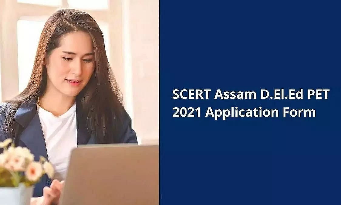 SCERT Assam (D.EI. ED) Exam Admission 2021 - Eligibility Criteria ...