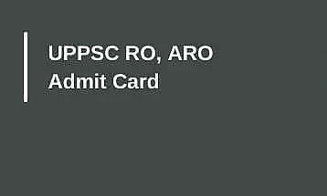 UPPSC RO and ARO Recruitment 2021: Admit Cards Released for Prelims Exam