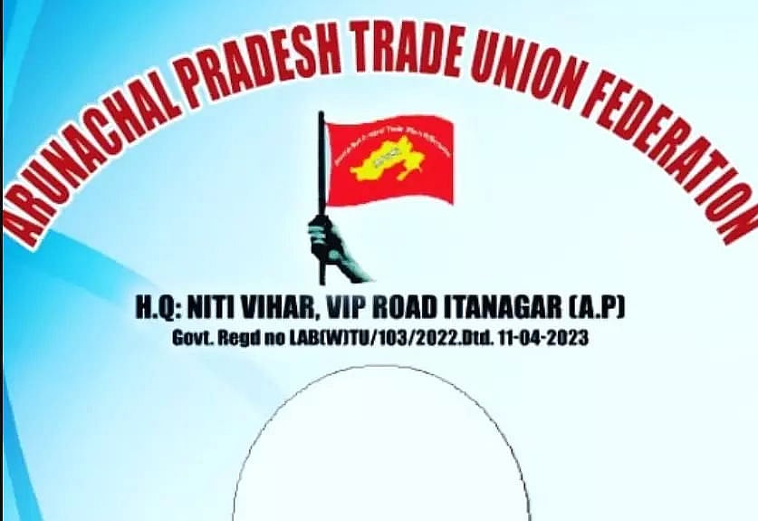Arunachal Pradesh Trade Union Federation defers proposed phase-wise stir
