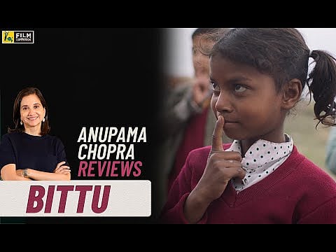 Bittu | Movie Review by Anupama Chopra | Karishma Dube | Film Companion