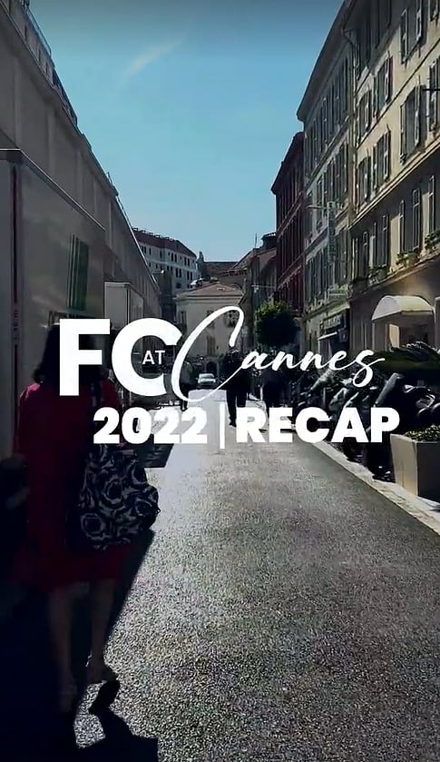 FC At Cannes 2022 Recap | The Magic that Happened in Cannes 2022