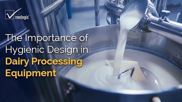 The importance of hygienic design in dairy processing equipment