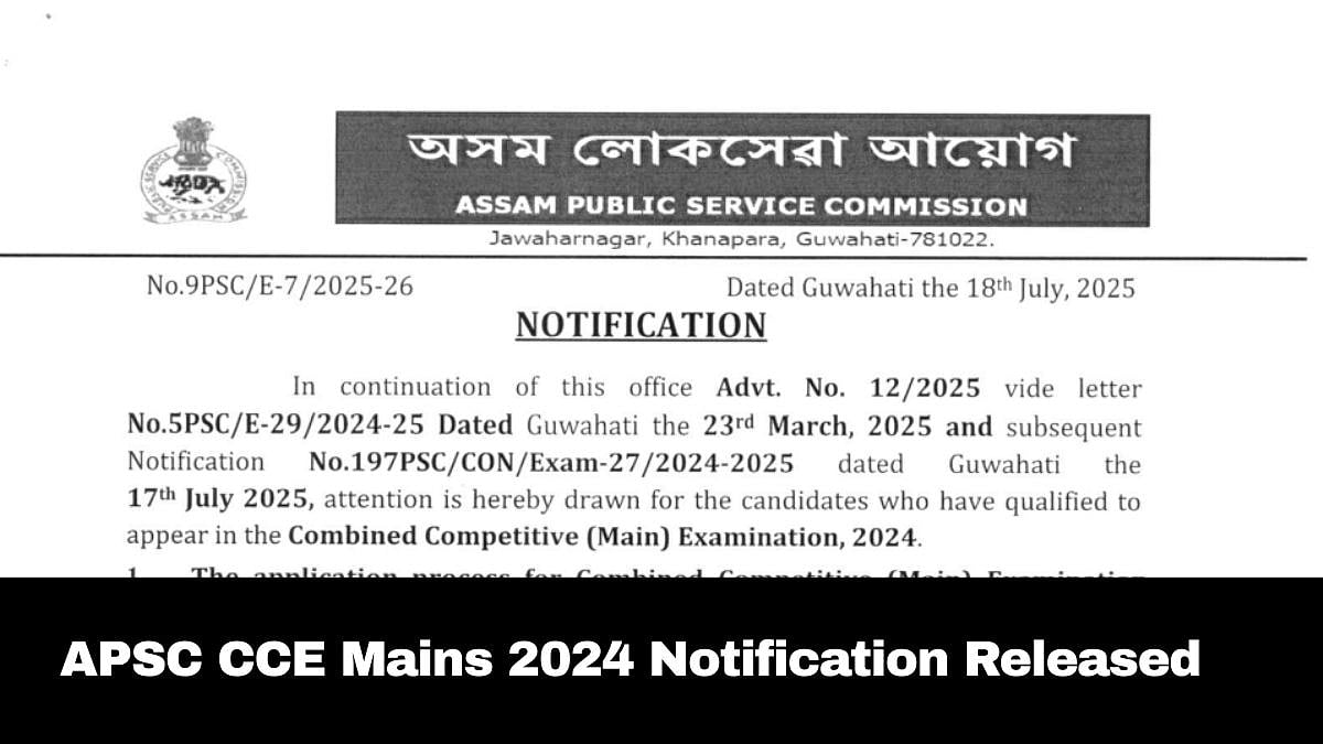 APSC CCE Mains 2024 Notification Released; Details Here