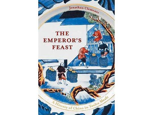 Book review: ‘The Emperor’s Feast’ traces China’s history through its food