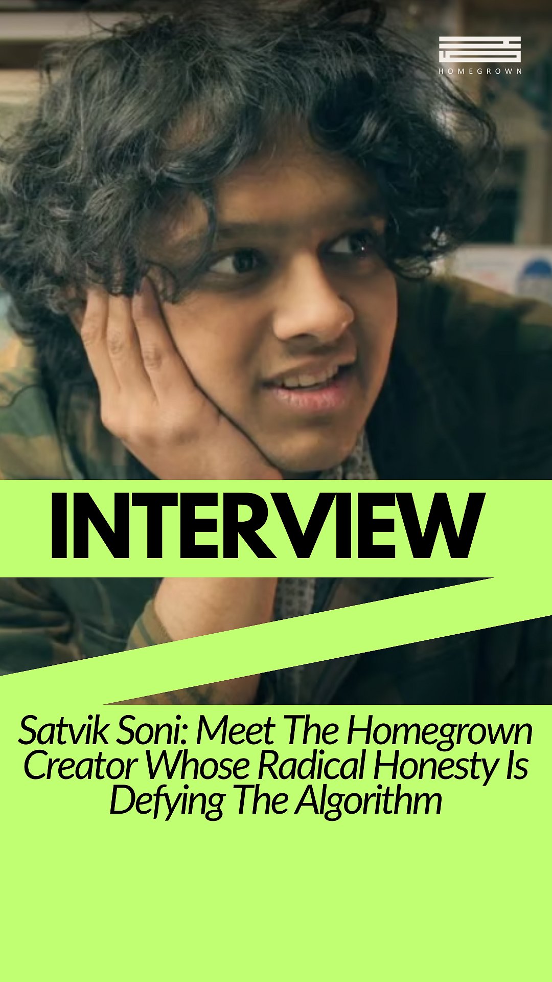 Satvik Soni On His Radical Honesty | Homegrown India