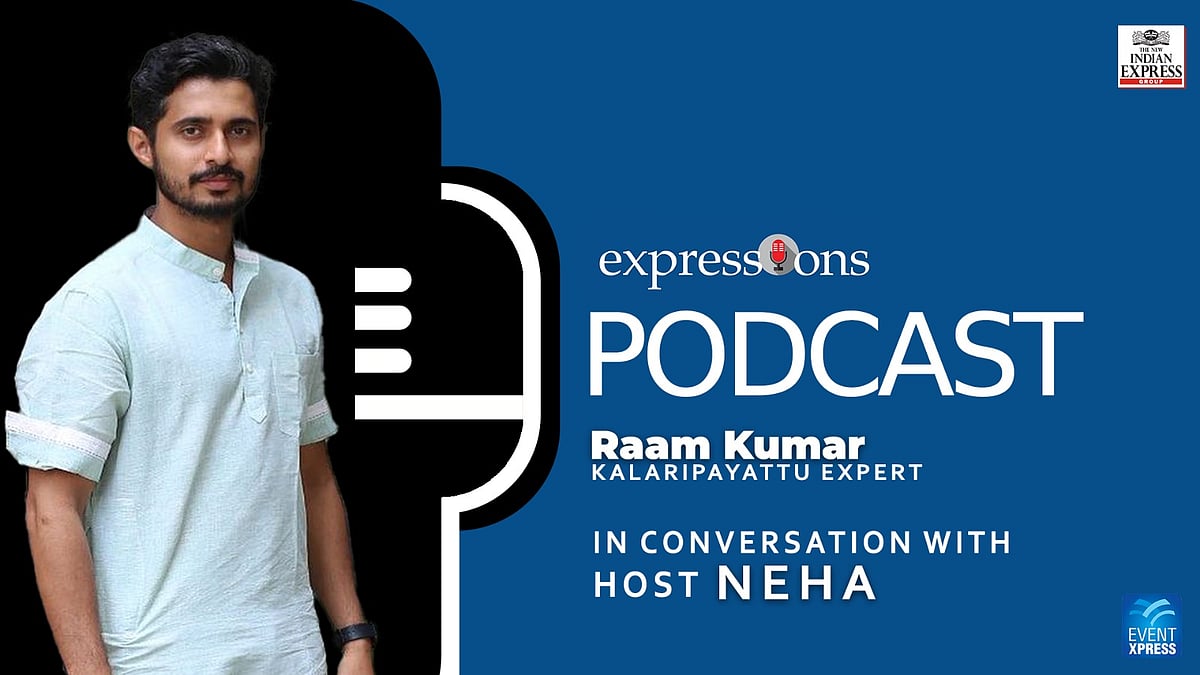 Expressions Podcast Episode 7: Kalari Expert Raam Kumar throws light on ...