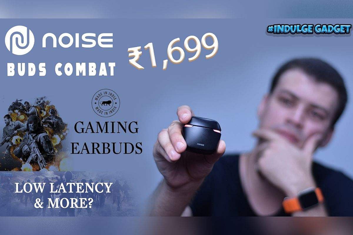 Noise Combat Buds Review: Indulge Gadgets