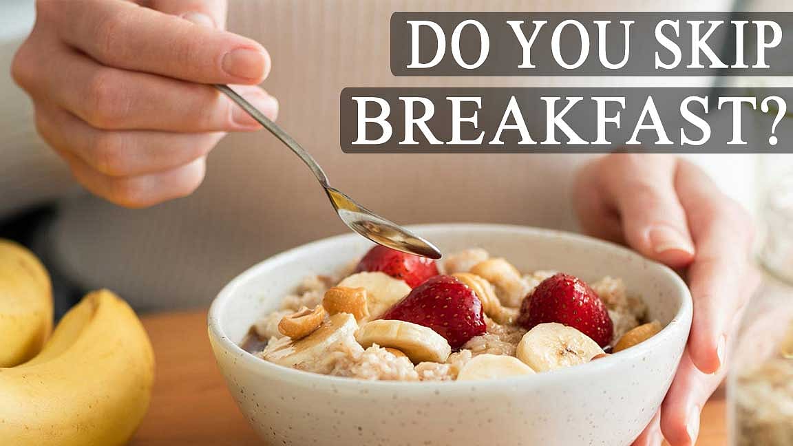 அடிக்கடி காலை உணவை ஸ்கிப் பண்றீங்களா? அதற்கான தீர்வு இங்கே!
