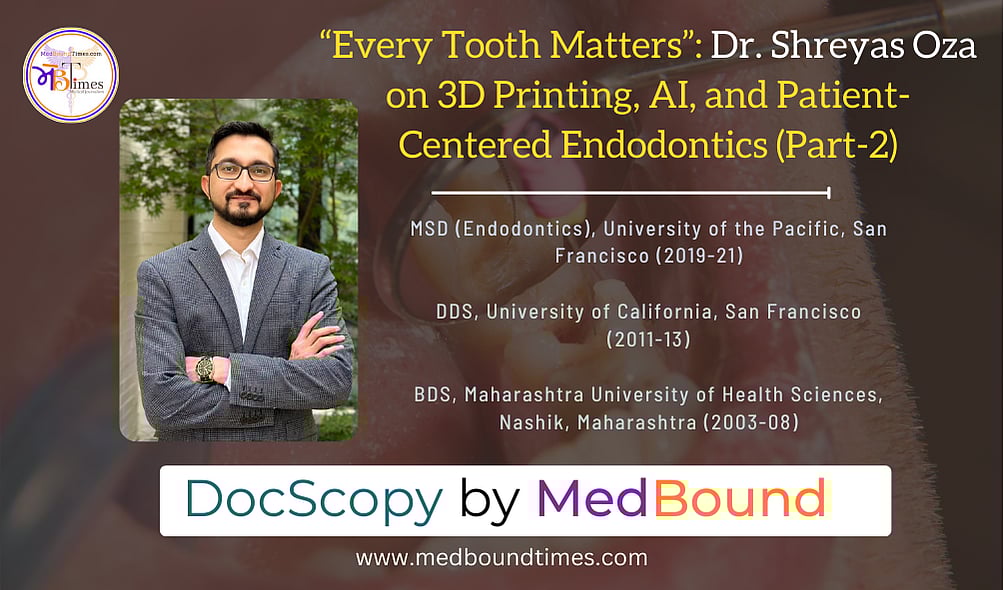 Dr. Shreyas Oza on 3D Printing, CBCT & AI in Endodontics