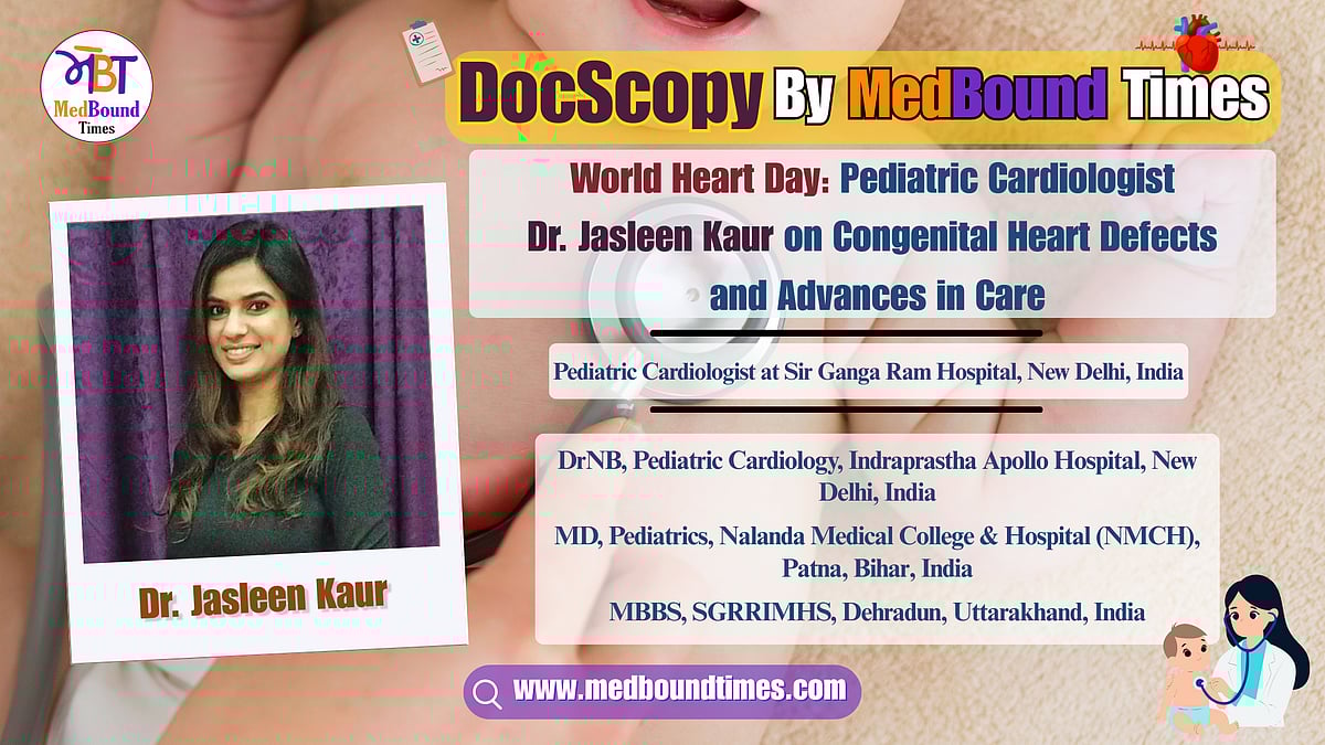 Pediatric Cardiologist Dr. Jasleen Kaur on Congenital Heart Defects