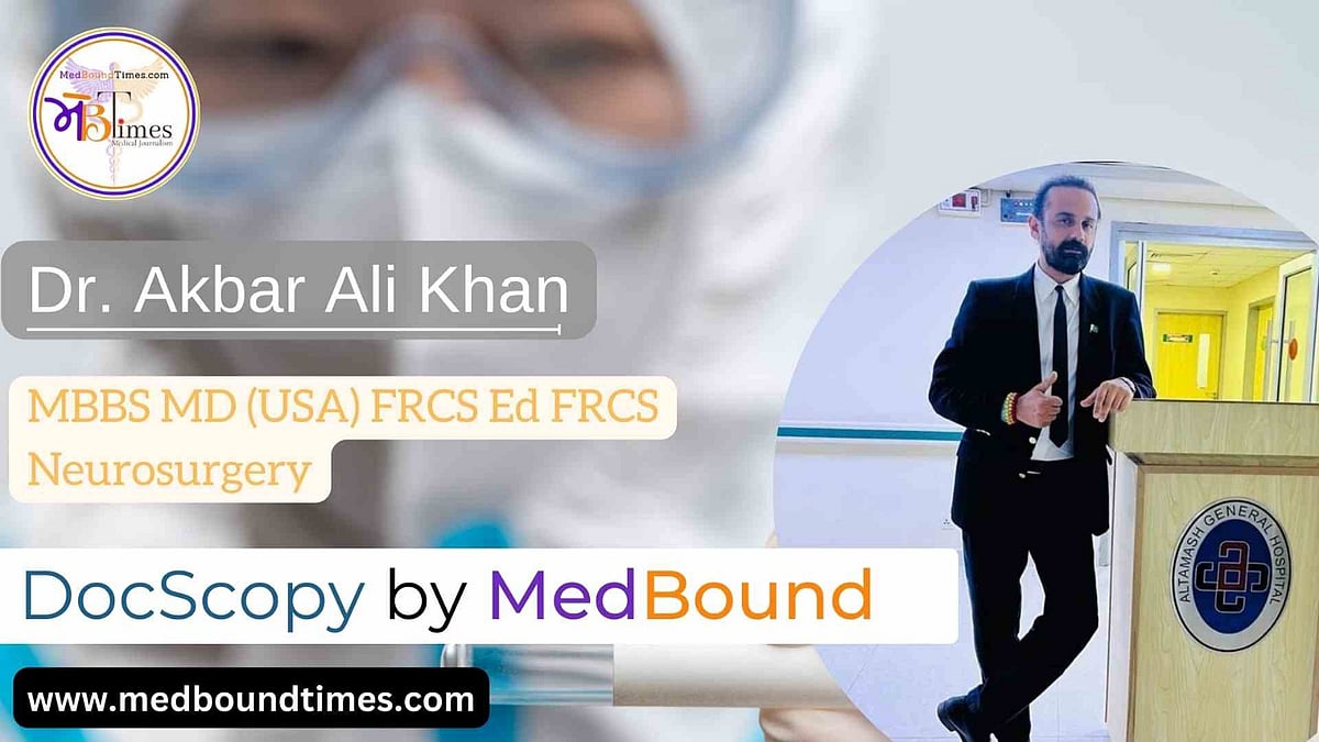 The First Minimally Invasive Neurosurgeon of Pakistan: Dr. Akbar Ali Khan (Part-2)