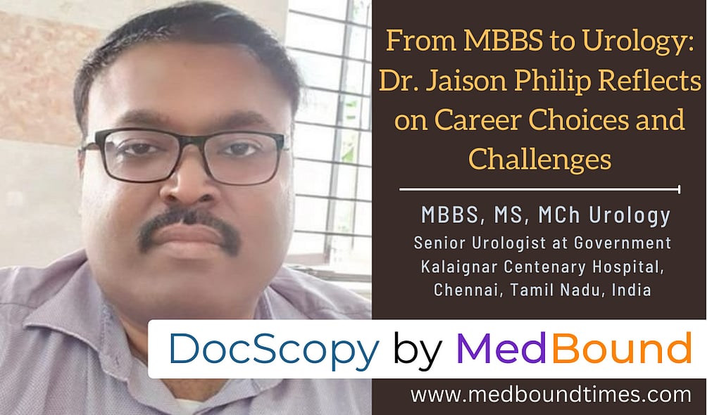 From MBBS to Urology: Dr. Jaison Philip Reflects on Career Choices and ...