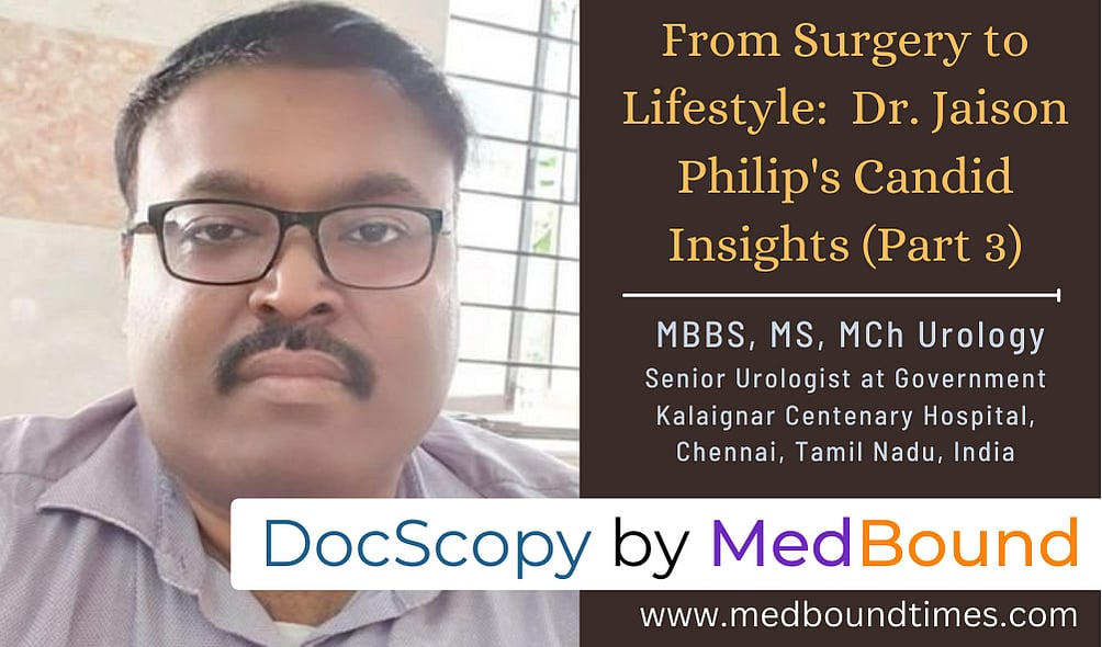 From Surgery to Lifestyle: Dr. Jaison Philip's Candid Insights (Part 3)
