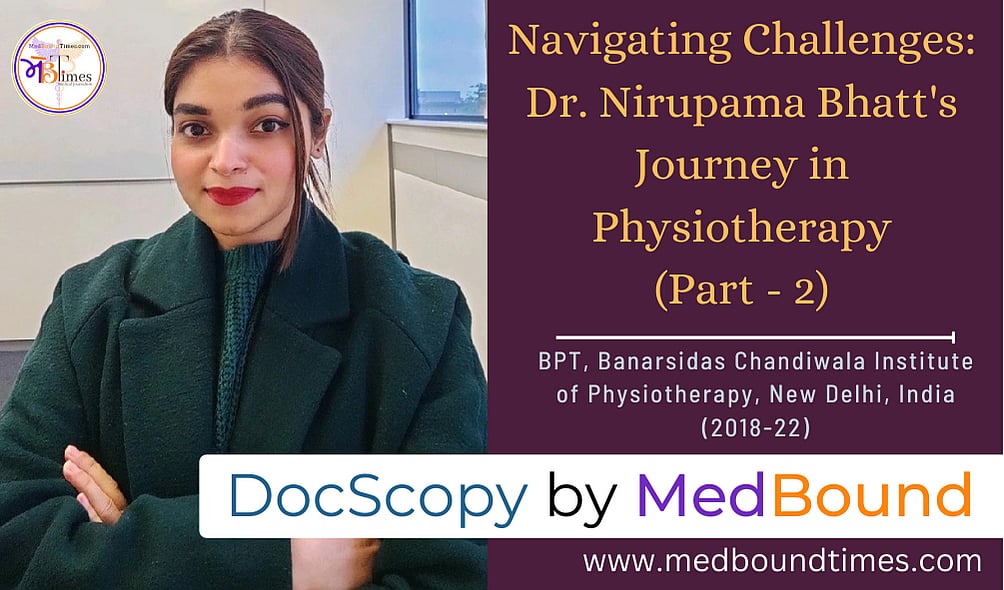 Navigating Challenges: Dr. Nirupama Bhatt's Journey in Physiotherapy