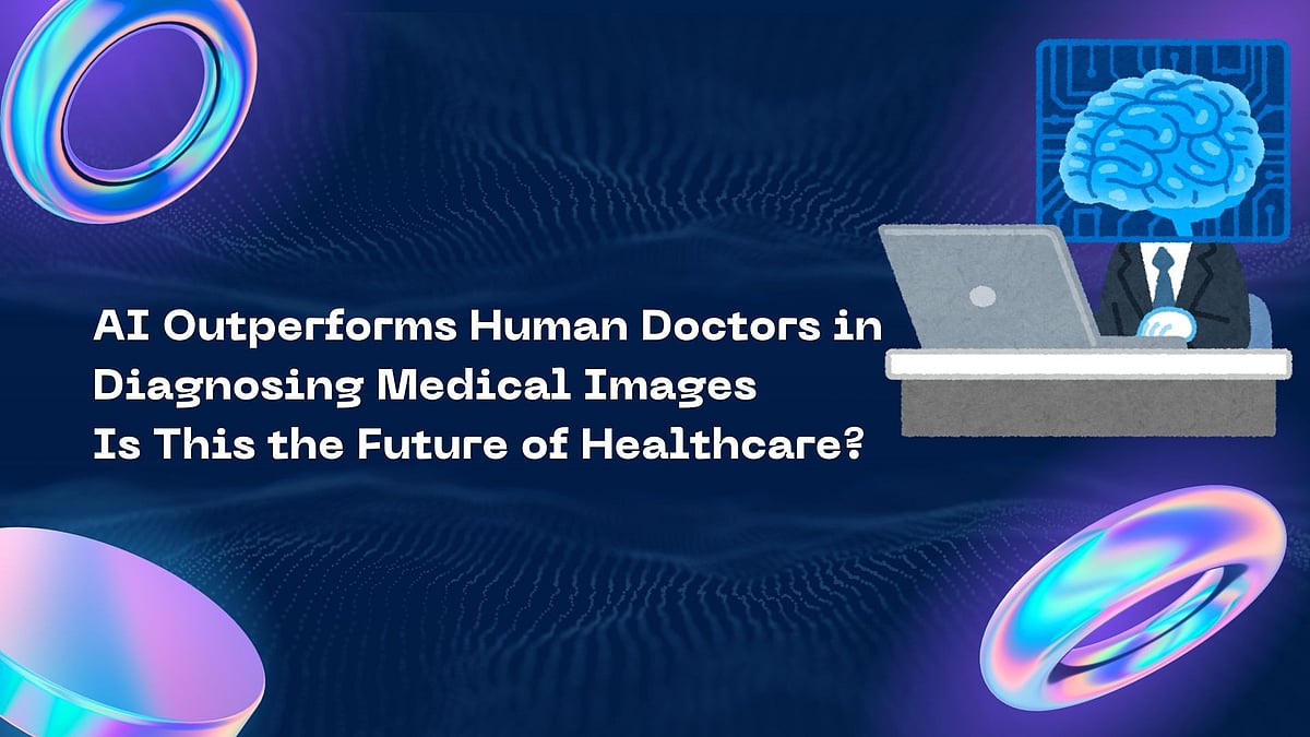 AI Outperforms Human Doctors in Diagnosing Medical Images: Is This the ...