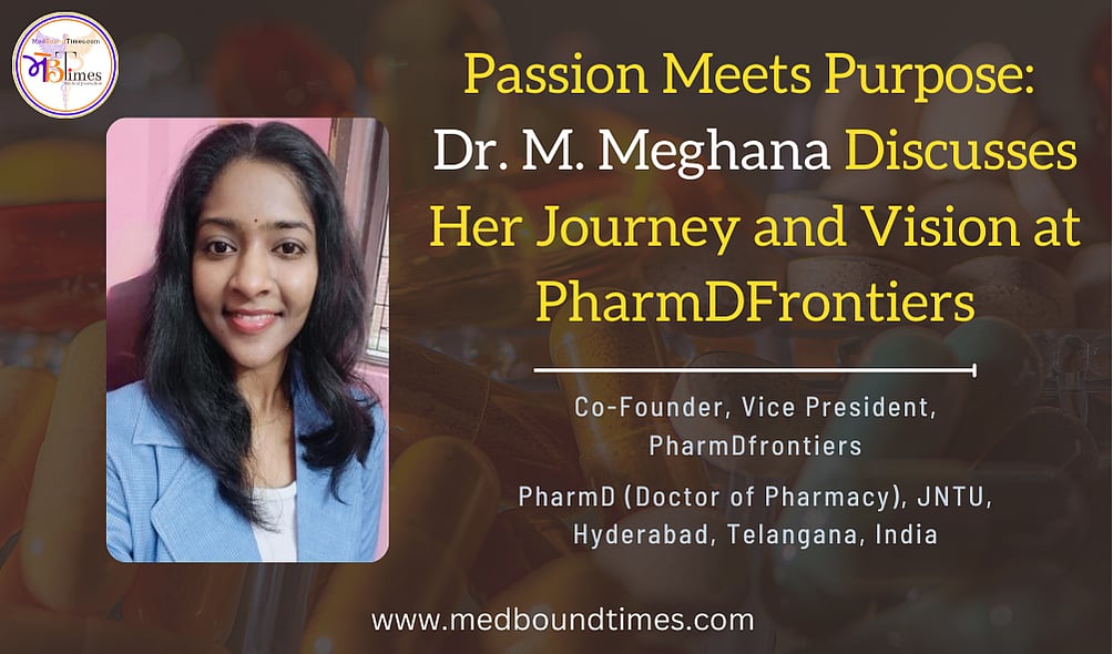 Dr. M. Meghana, Co-Founder And Vice President Of PharmDFrontiers