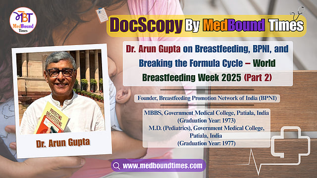 Dr. Arun Gupta on Breastfeeding Advocacy, Policies & Journey of BPNI