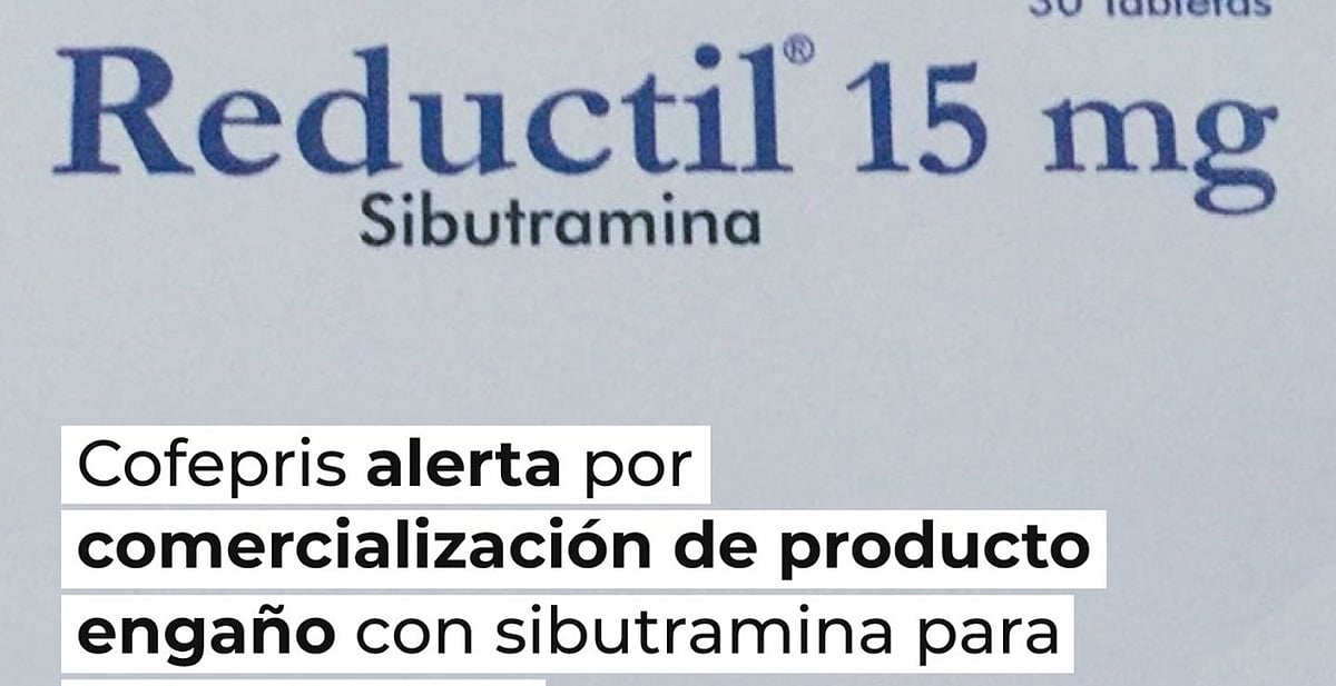 Cofepris advierte sobre riesgos de Reductil ilegal con sibutramina para ...