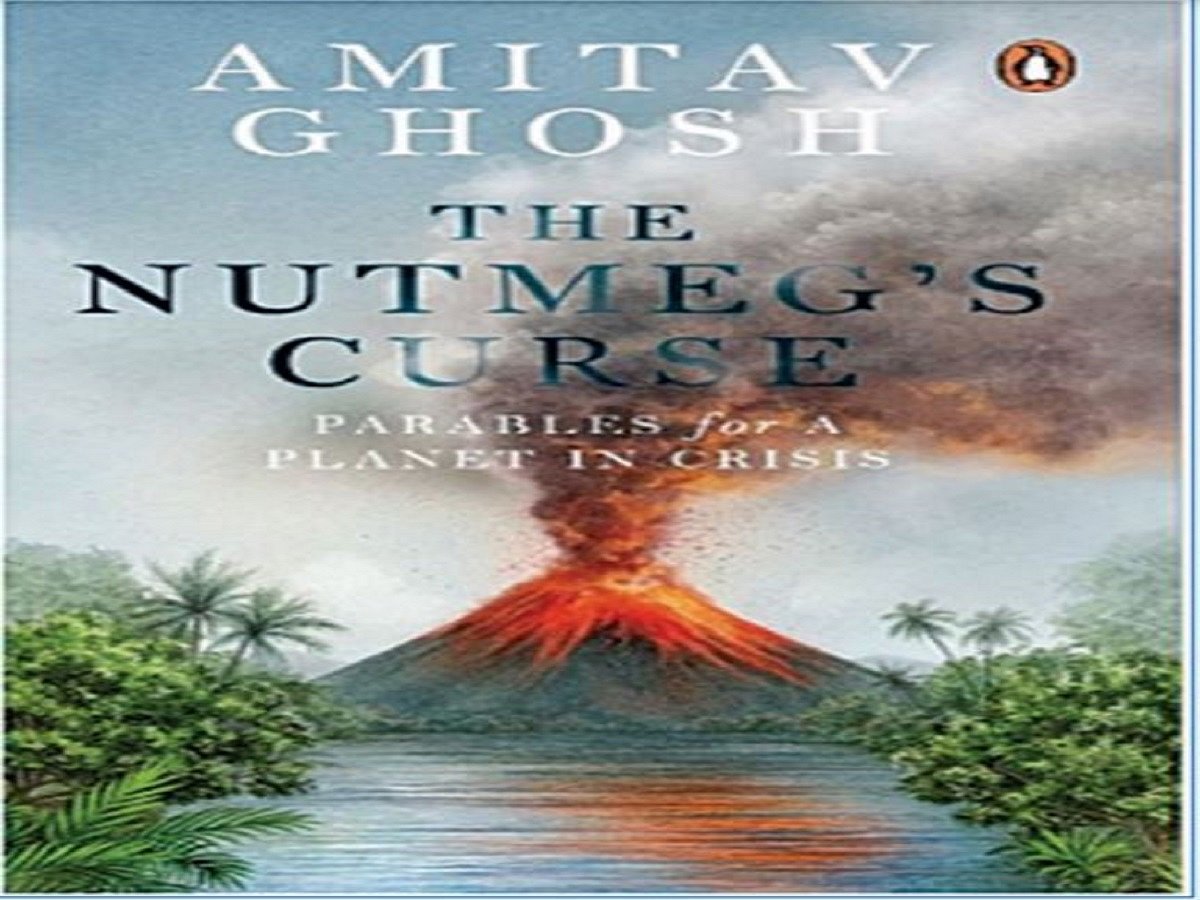 New Books: Amitav Ghosh’s ‘The Nutmeg’s Curse’ releasing next month